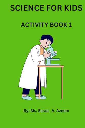 Science For Kids: Activity Book 1 by Ms Esraa A. Azeem | Goodreads