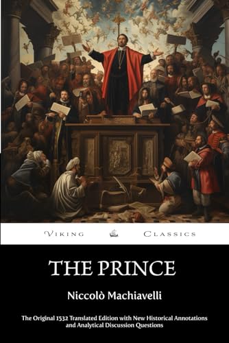 The Prince (Annotated): The Original 1532 Translated Edition with New ...