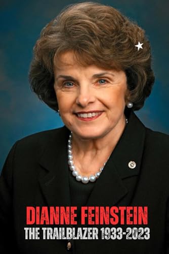 Dianne feinstein the Trailblazer: Life and legacy of the longest ...