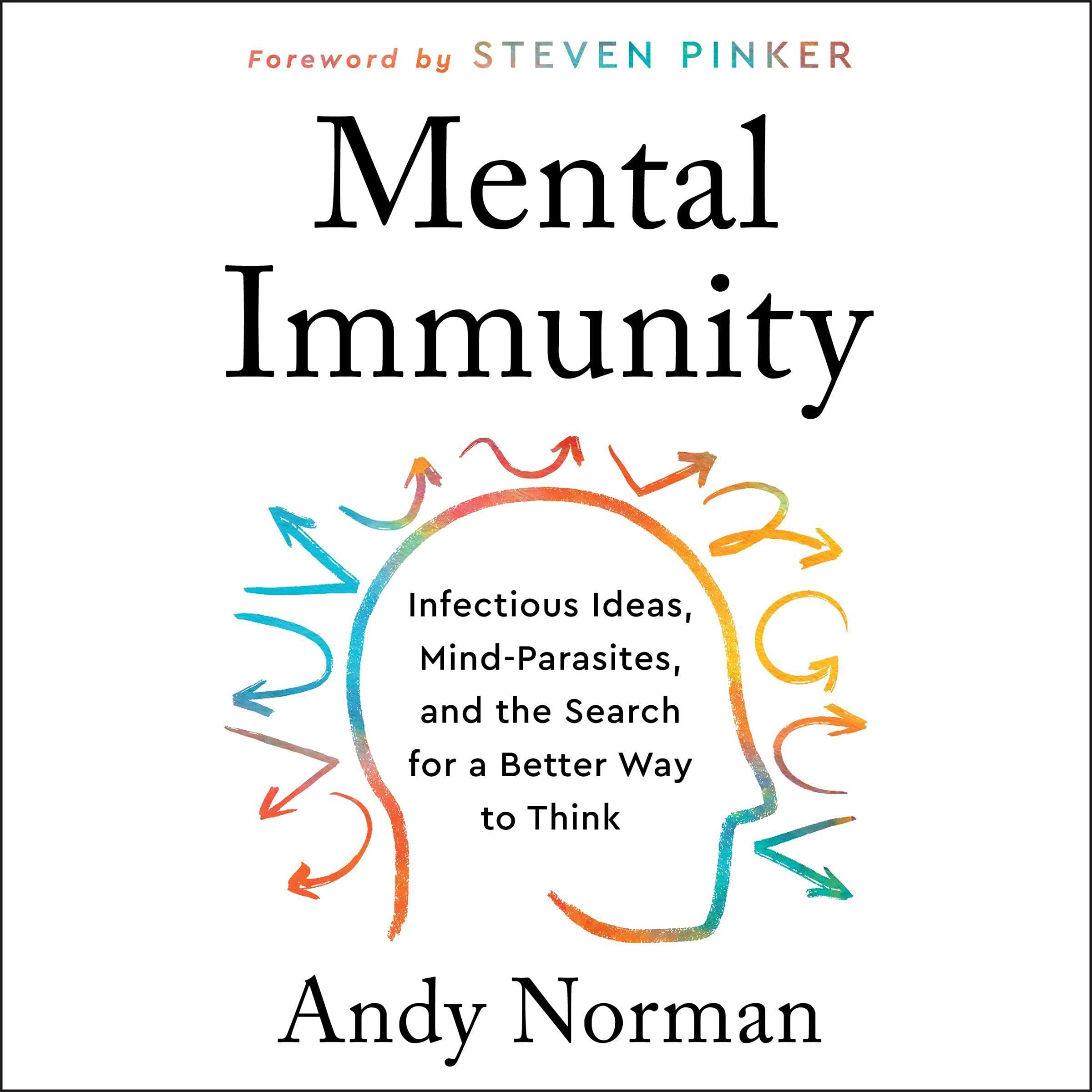 Mental Immunity: Infectious Ideas, Mind-Parasites, and the Search for a ...