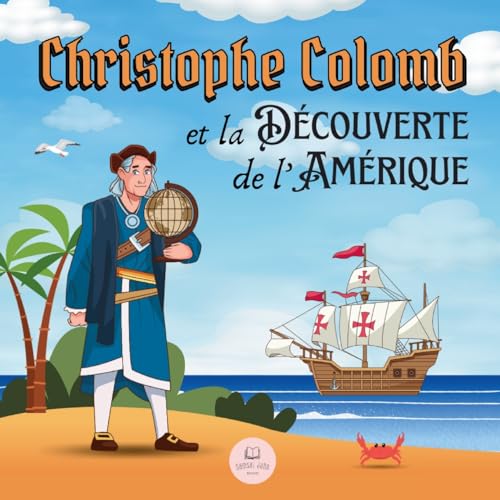 Christophe Colomb et la Découverte de l'Amérique Expliquée aux Enfants ...