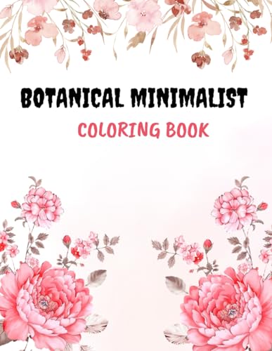 BOTANICAL MINIMALIST COLORING BOOK: A Minimalistic Style Coloring Book ...