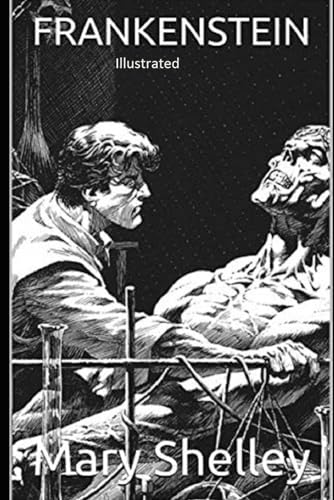 Frankenstein Illustrated by Mary Shelley | Goodreads