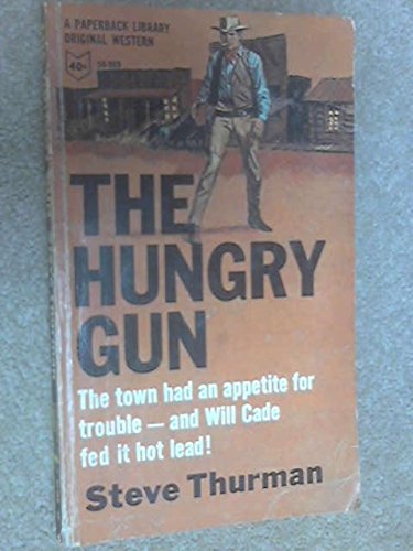 The Hungry Gun by Steve Thurman | Goodreads
