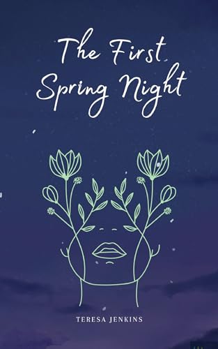 The First Spring Night by Teresa Jenkins | Goodreads