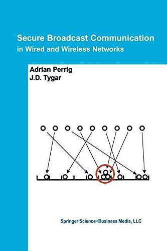 [(Secure Broadcast Communication : In Wired and Wireless Networks)] [By ...