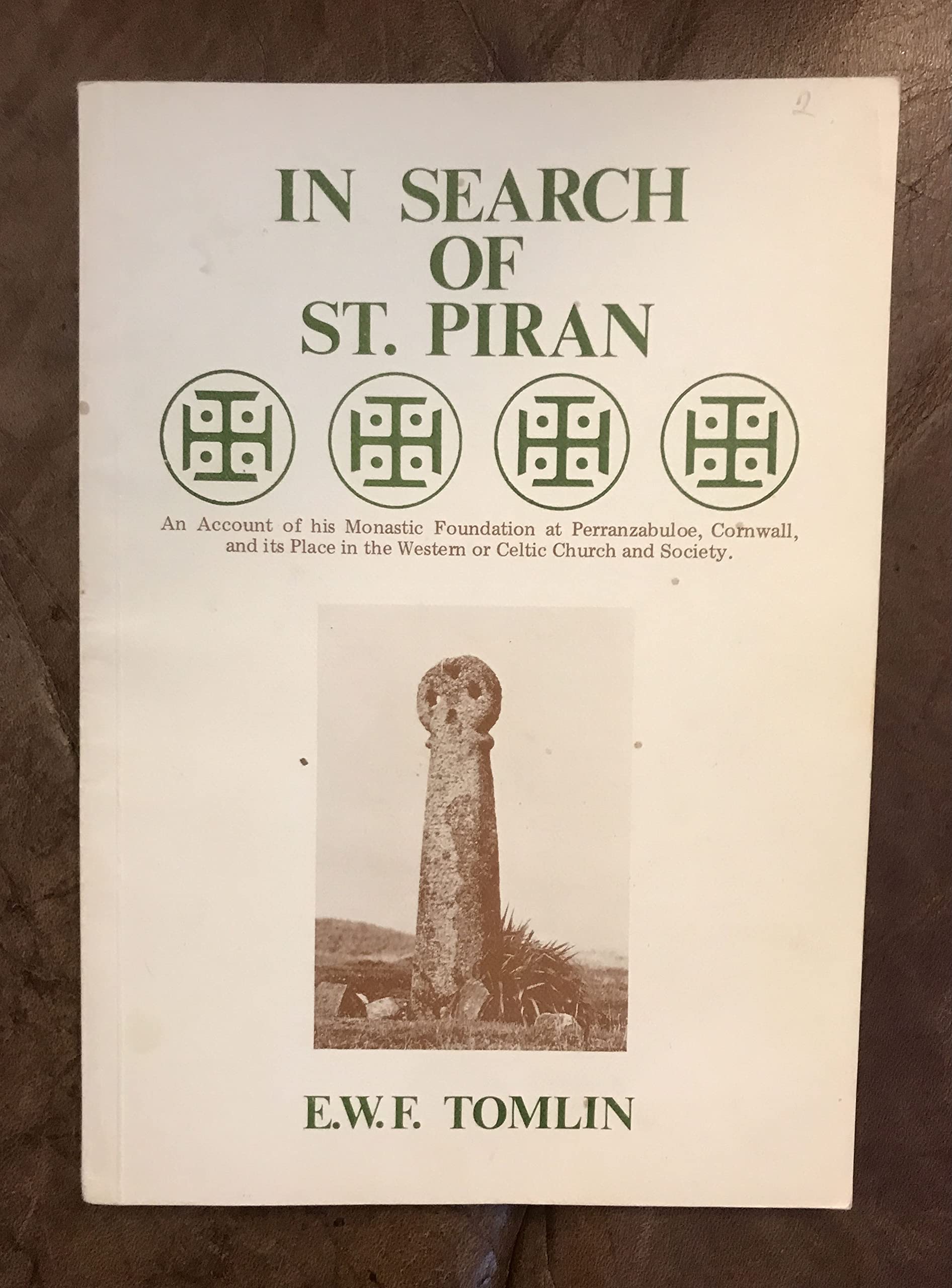 In search of St. Piran: an account of his monastic foundation at ...