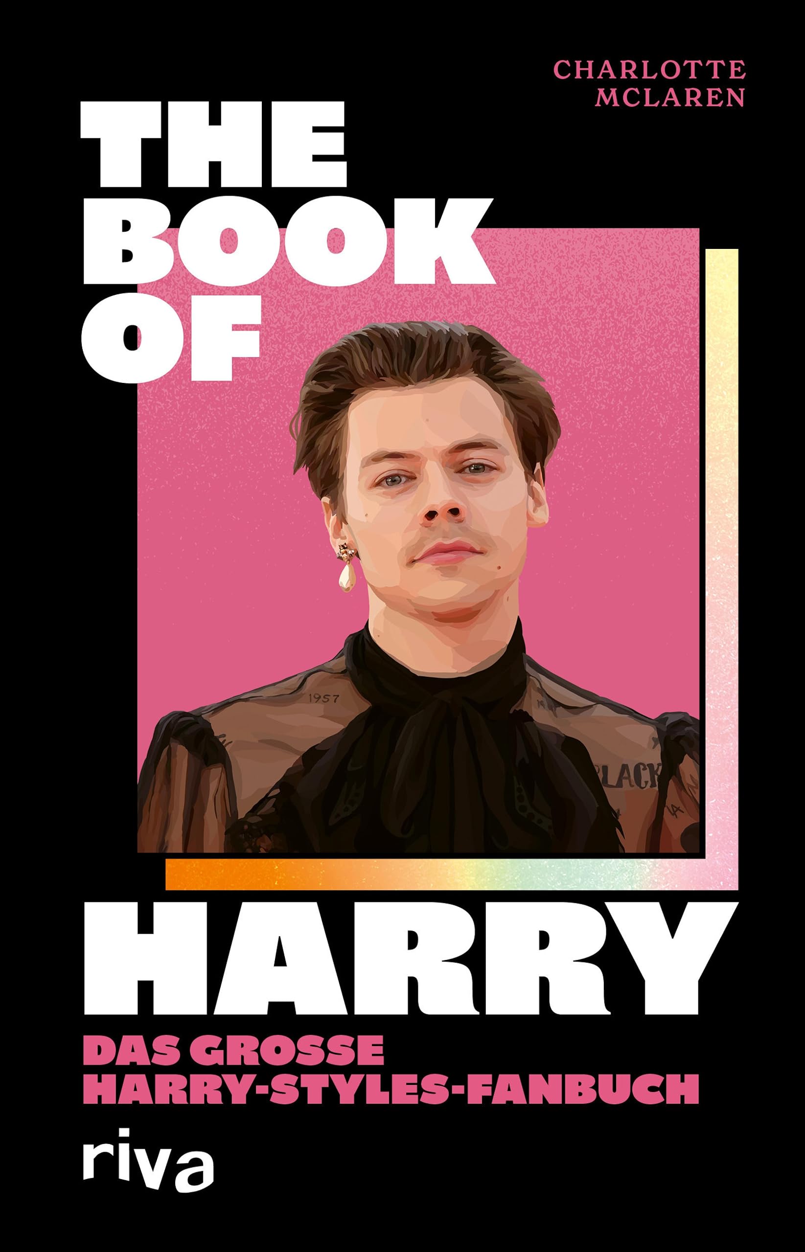 The Book of Harry: Das große Harry-Styles-Fanbuch. Für alle ...