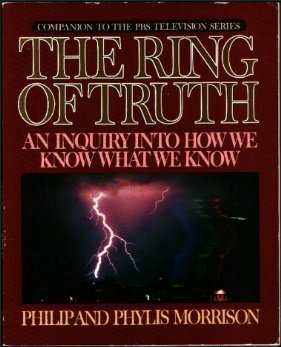 The Ring of Truth: An Inquiry into How We Know What We Know by Philip ...
