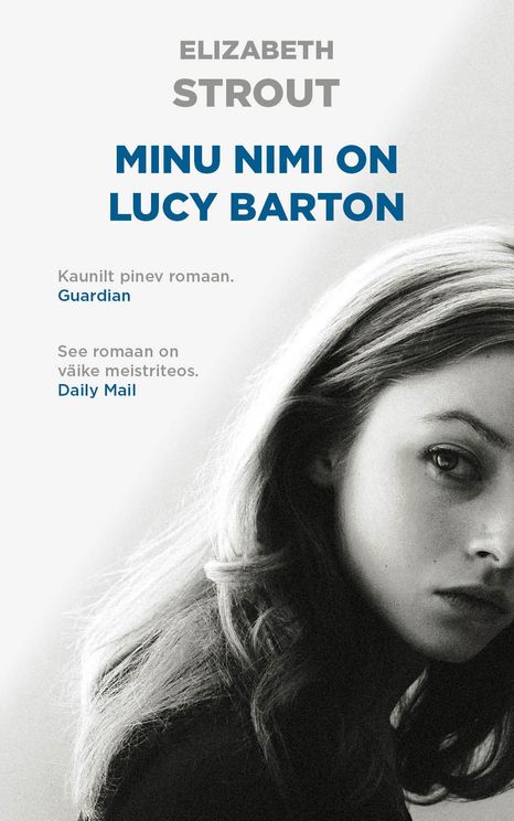Minu nimi on Lucy Barton (Amgash, #1) by Elizabeth Strout | Goodreads