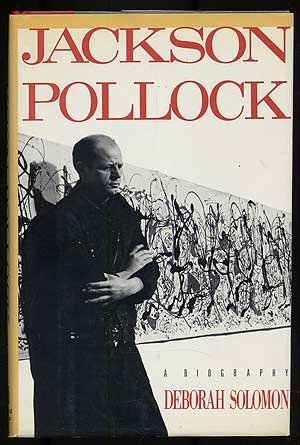 Jackson Pollock: A Biography by Deborah Solomon by Deborah Solomon | Goodreads