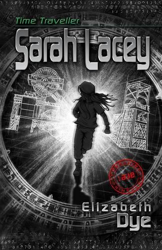 [( Time Traveller Sarah Lacey )] [by: Elizabeth Dye] [Jun-2011] by ...