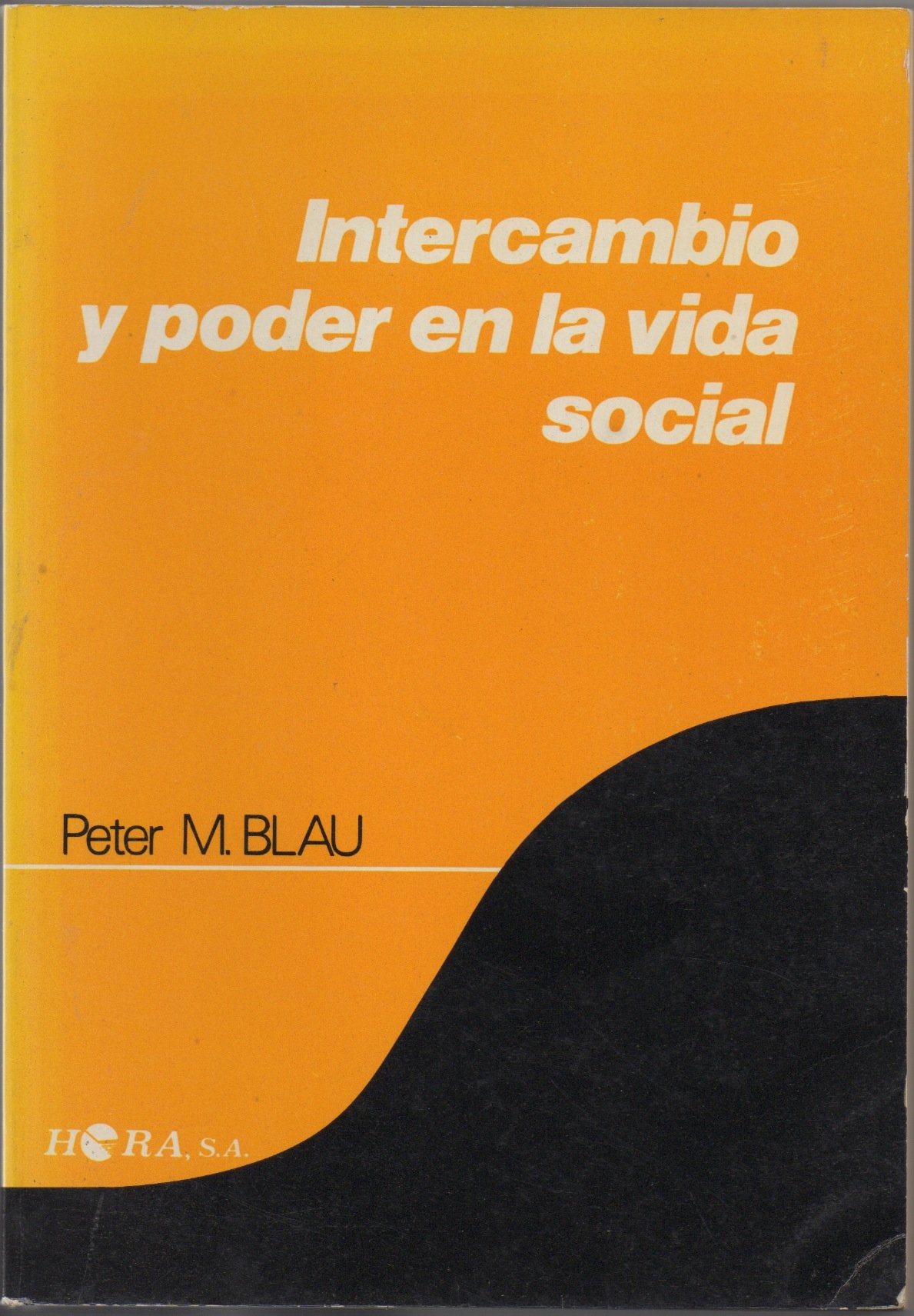 Intercambio y poder en la vida social by Peter M. Blau | Goodreads