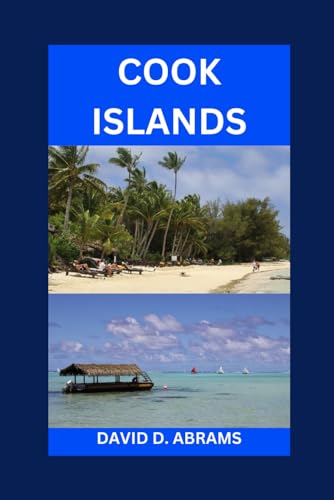 COOK ISLANDS TRAVEL GUIDE 2024: The Ultimate and most comprehensive ...