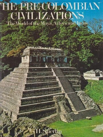 The pre-Colombian civilizations: The world of the Maya, Aztecs, and ...