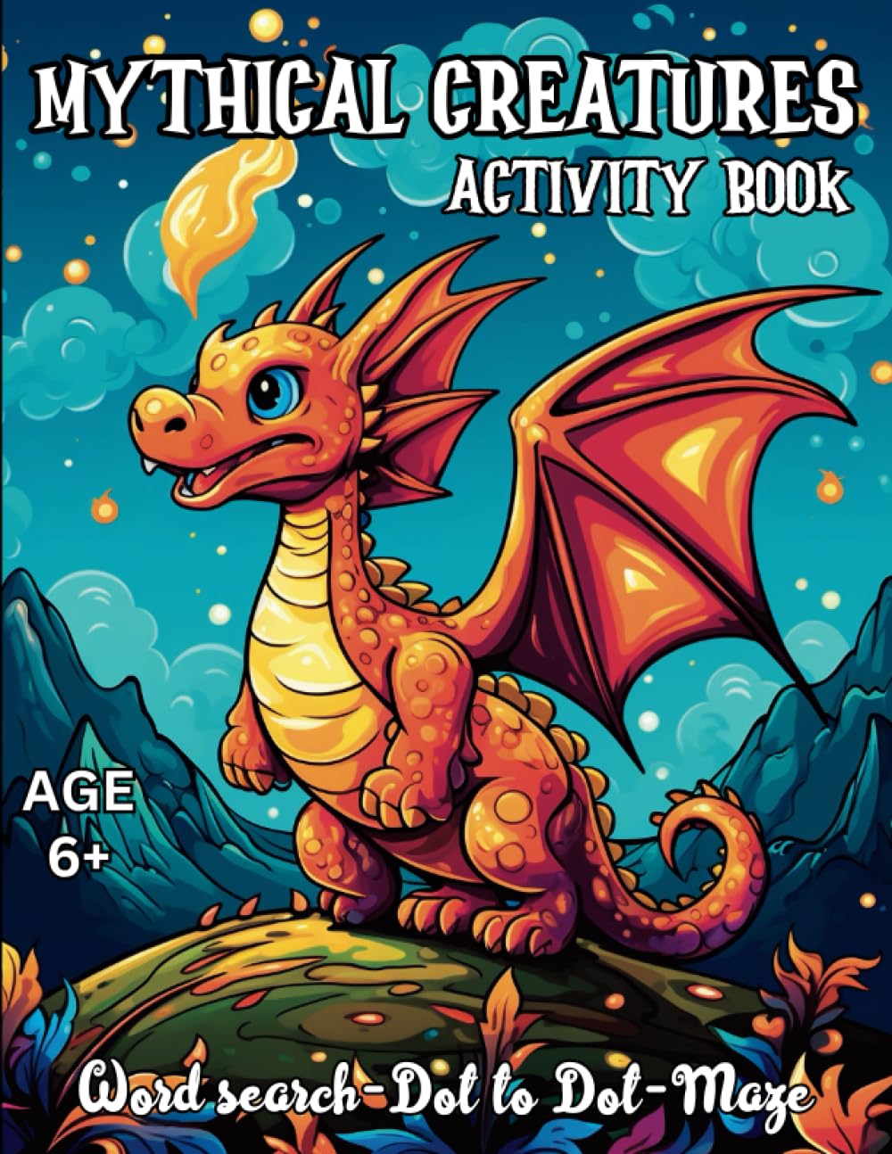Mythical Creatures Activity Book: Awesome Dragons and monsters activity book for kids age 6+ by ...