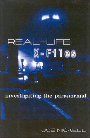 Real-Life X-Files: Investigating the Paranormal by Joe Nickell (24-Oct ...