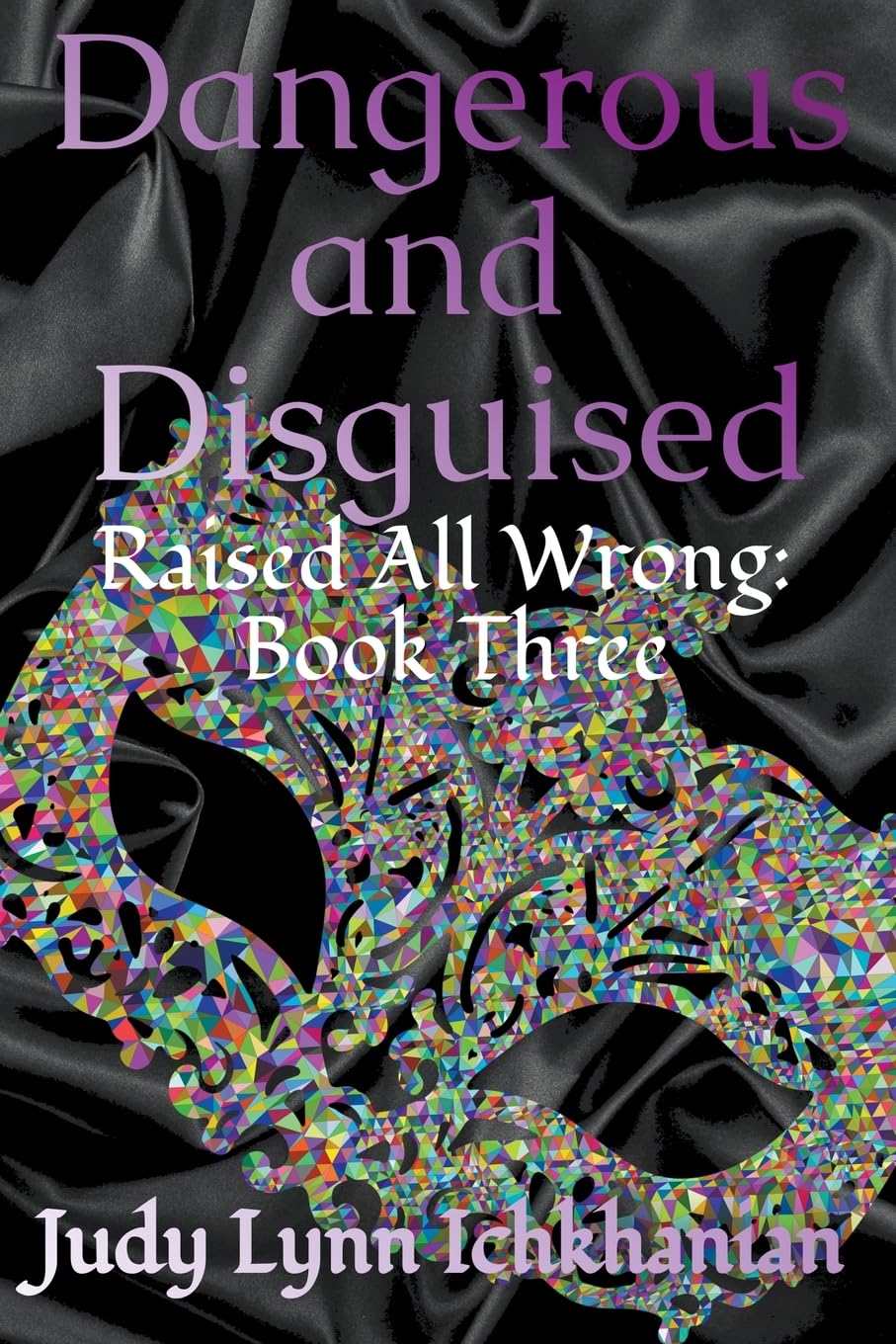 Dangerous and Disguised (Raised All Wrong) by Roslyn St. Clair | Goodreads