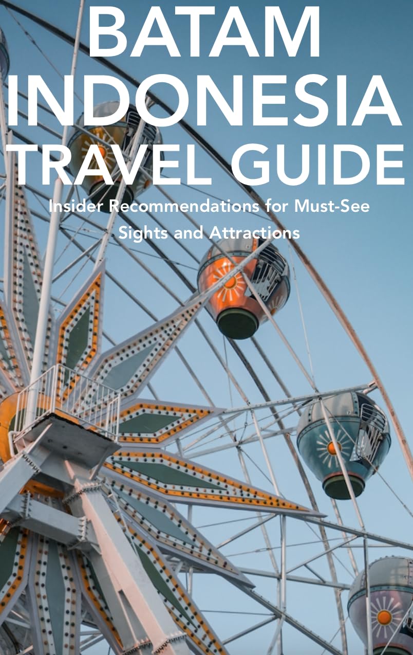 Batam, Riau Islands, Indonesia Travel Guide by Bayu Andika Pratama ...