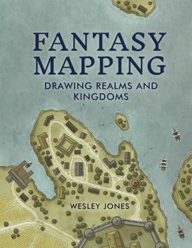 Fantasy Mapping: Drawing Realms and Kingdoms by Wesley Jones | Goodreads