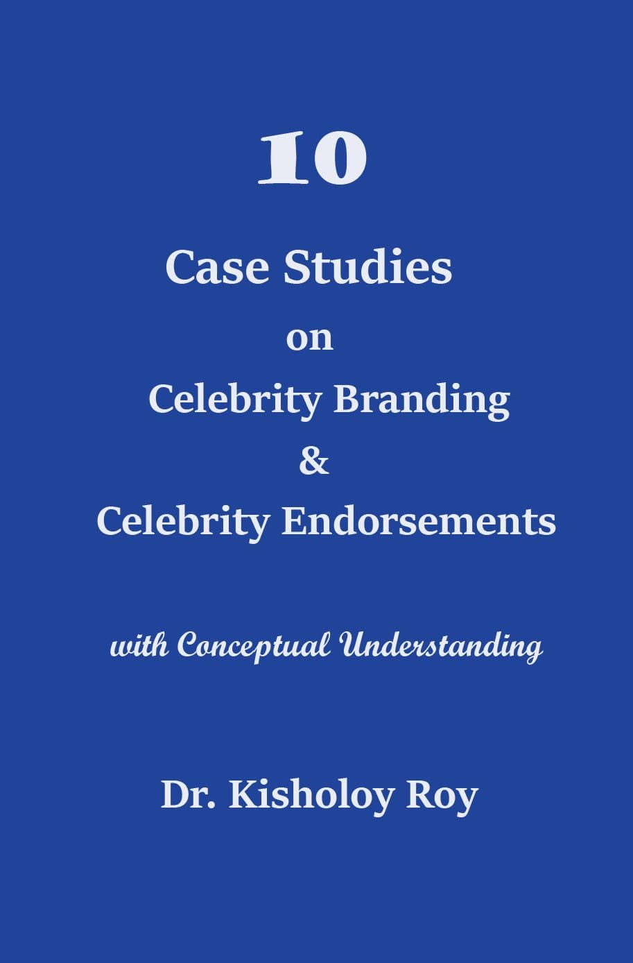 10 Case Studies on Celebrity Branding & Celebrity Endorsements: with ...
