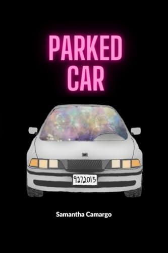 Parked Car by Samantha Camargo | Goodreads