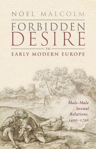 Forbidden Desire in Early Modern Europe: Male-Male Sexual Relations ...