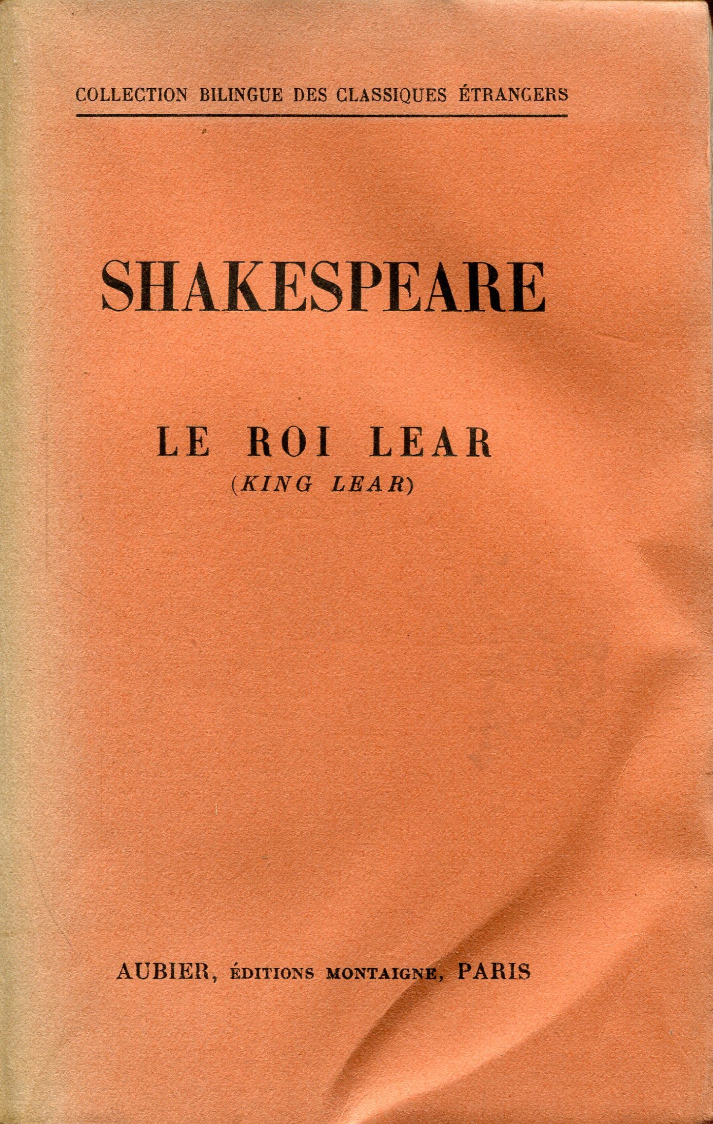 Le roi Lear: la vraie chronique et histoire de la vie et de la mort du roi Lear et de ses trois ...