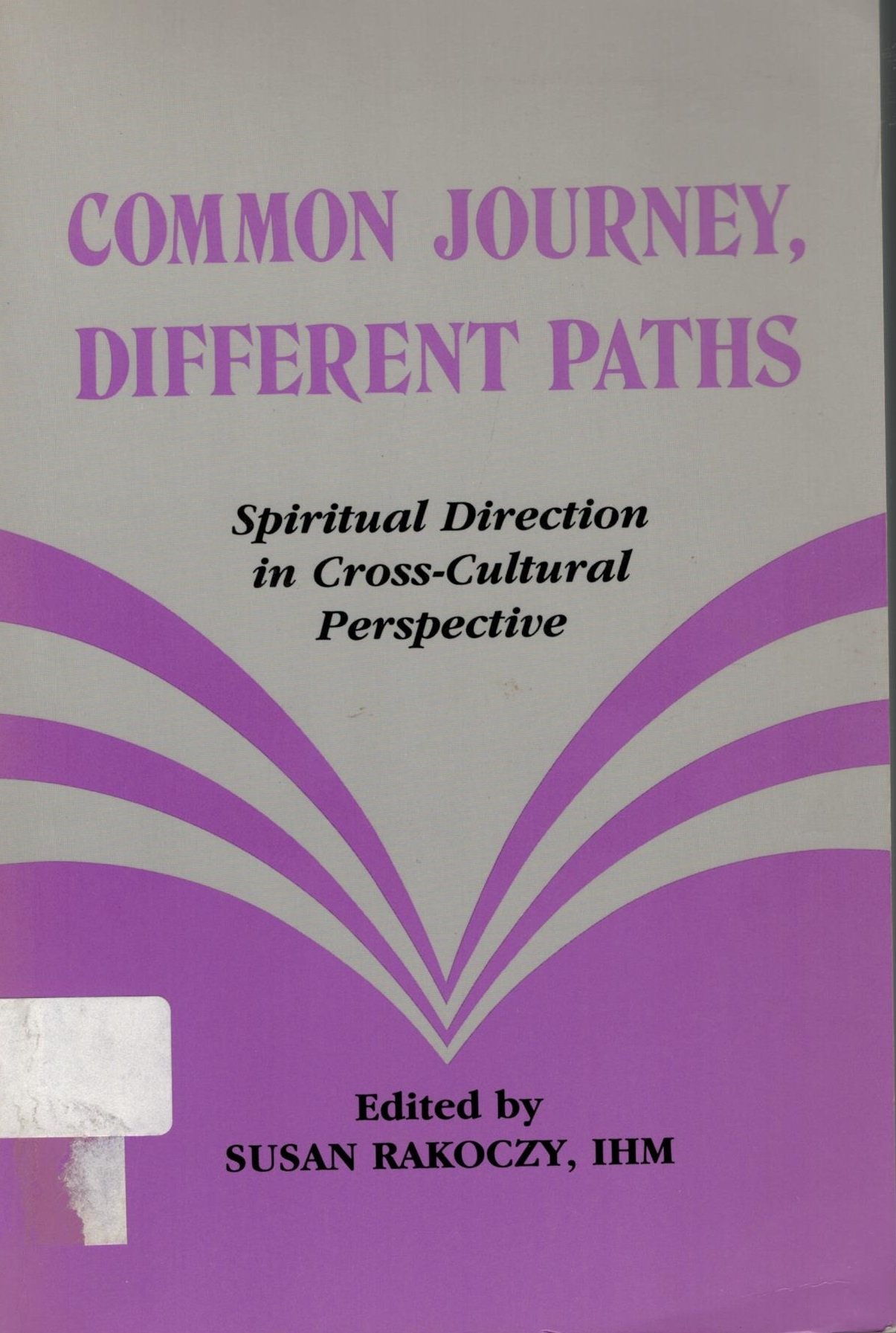 Common Journey, Different Paths: Spiritual Direction in Cross-Cultural ...