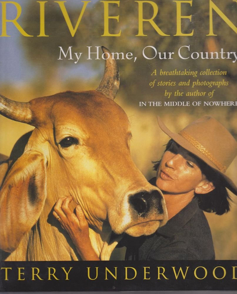 Riveren. My Home, Our Country by Terry Underwood | Goodreads