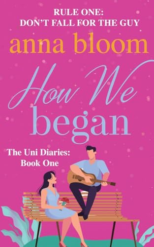 How We Began (The Uni Files) by Anna Bloom | Goodreads