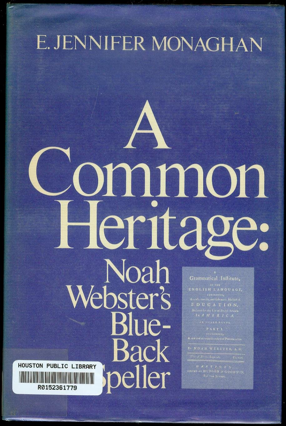 A Common Heritage: Noah Webster's Blue-Back Speller by E. Jennifer ...