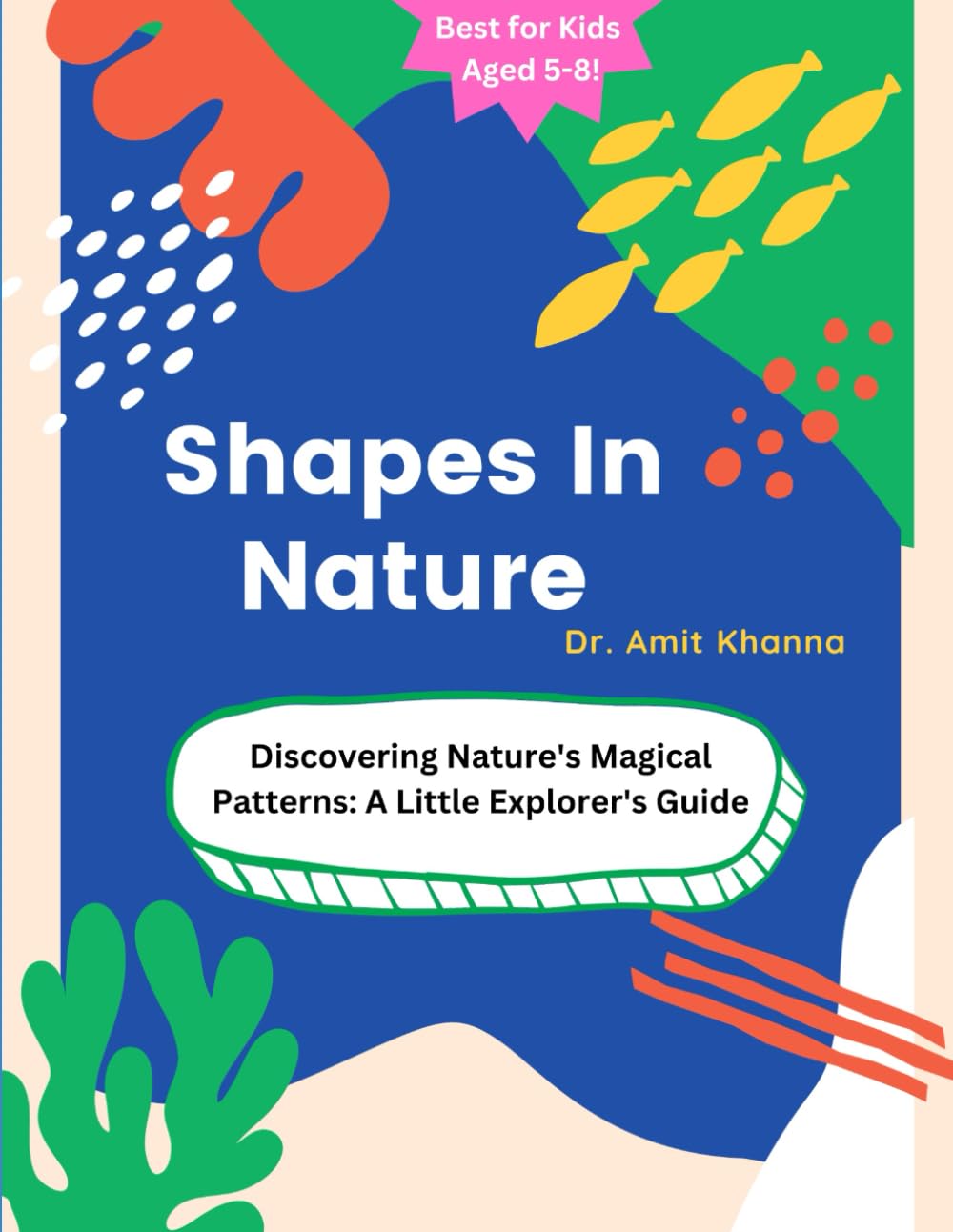 Shapes In Nature: Discovering Nature's Magical Patterns: A Little ...