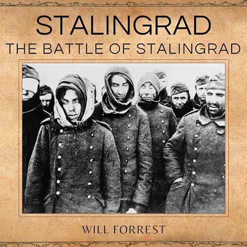 Stalingrad: The Battle of Stalingrad by Will Forrest | Goodreads