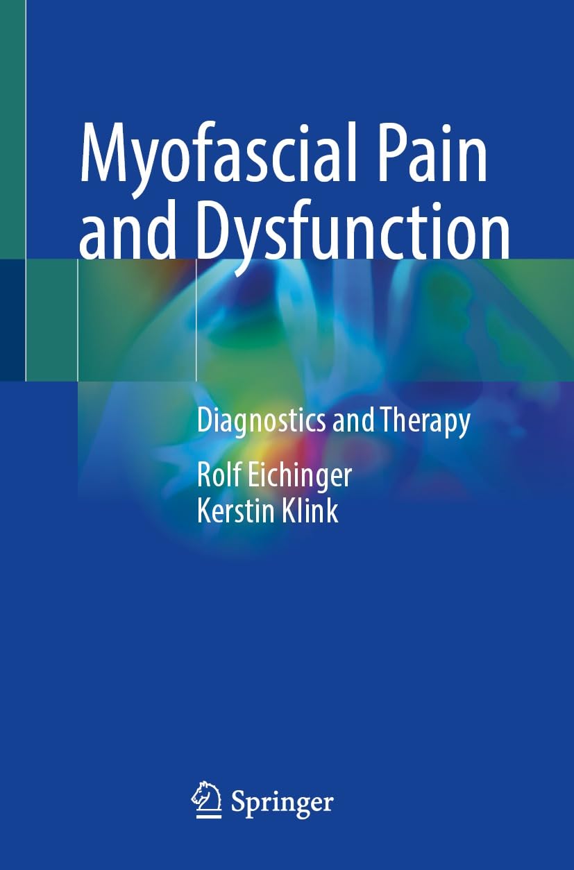 Myofascial Pain and Dysfunction: Diagnostics and Therapy by Rolf ...
