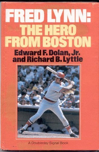 Fred Lynn: The hero from Boston by Edward F. Dolan | Goodreads
