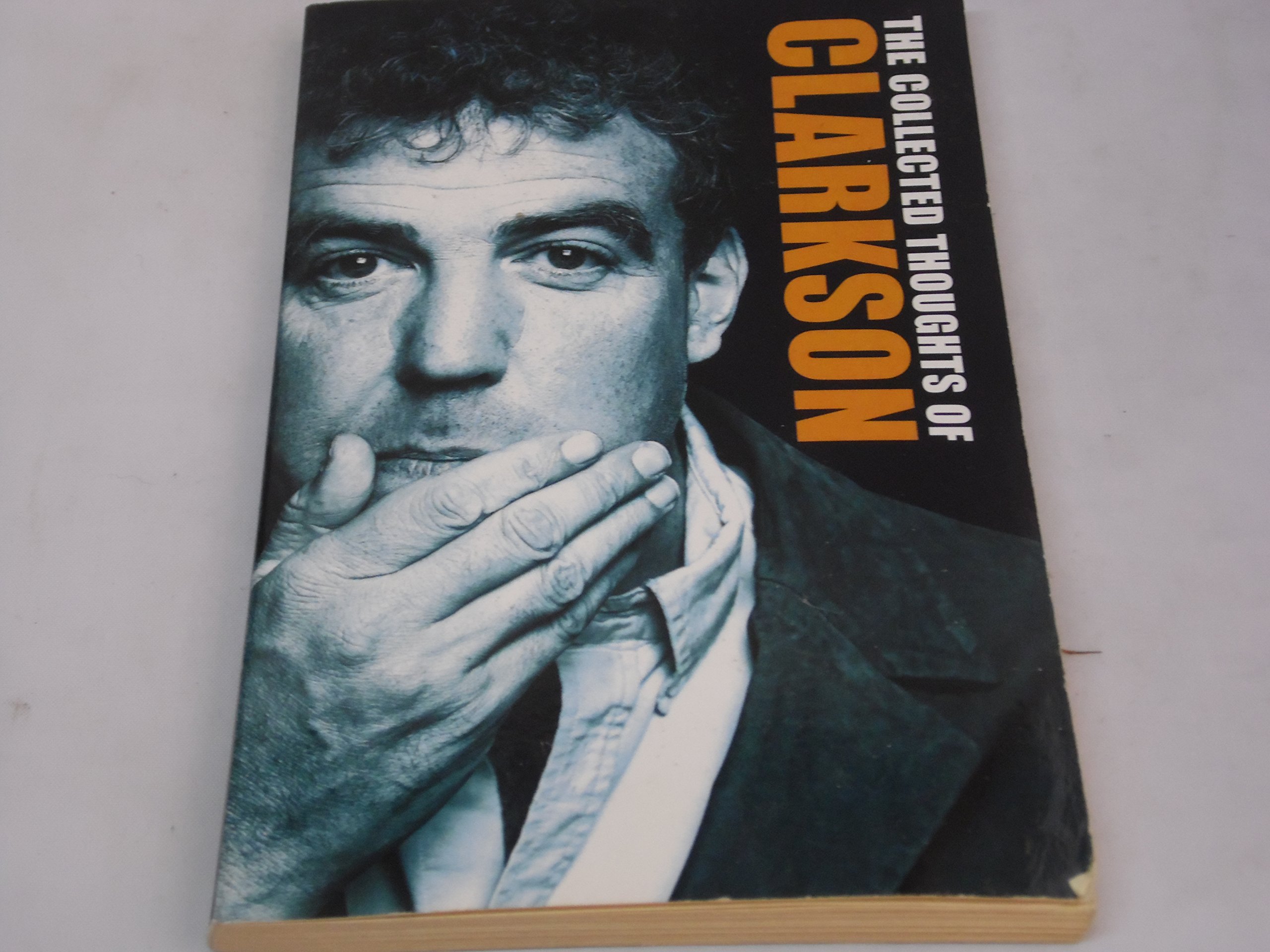 The Collected Thoughts of Clarkson by Jeremy Clarkson | Goodreads
