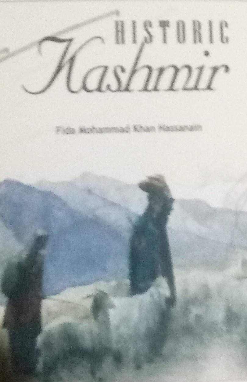 Historic Kashmir by Fida Mohammad Khan Hassanain | Goodreads