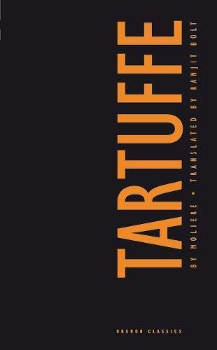 Tartuffe A new Translation by Ranjit Bolt by Moliere; Translated by ...