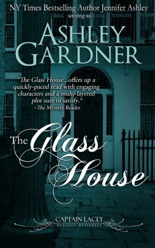 The Glass House (Captain Lacey Regecy Mysteries) by Ashley Gardner ...