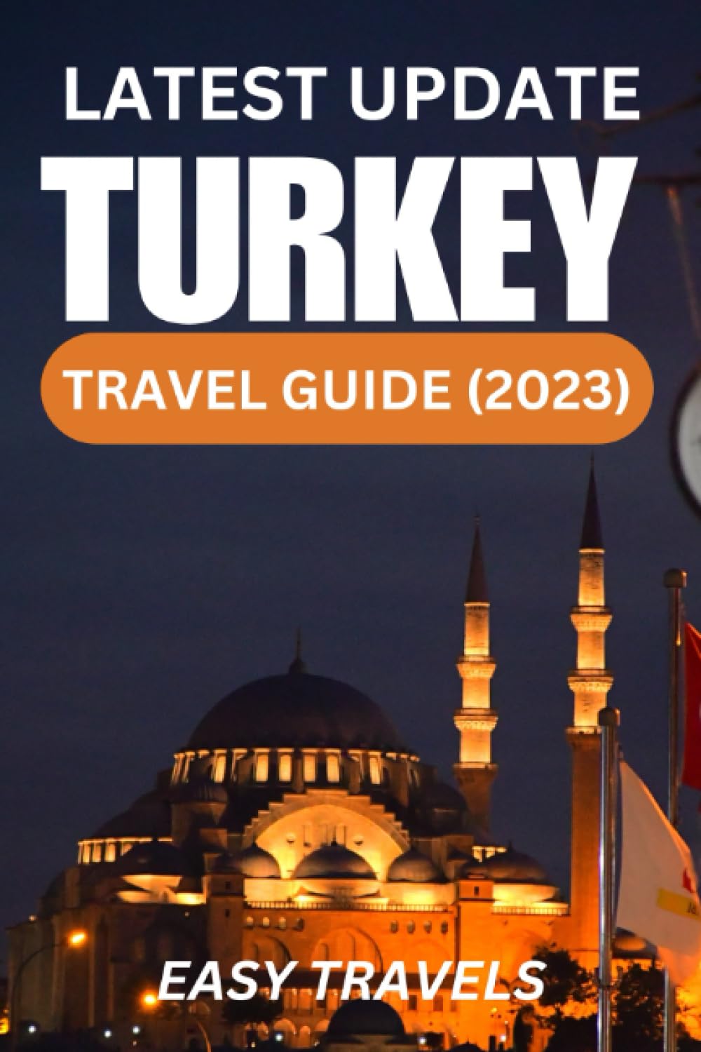 The Turkey Travel Guide 2023 with Travel Journal: The Ultimate Turkey Travel Book & Documentary ...