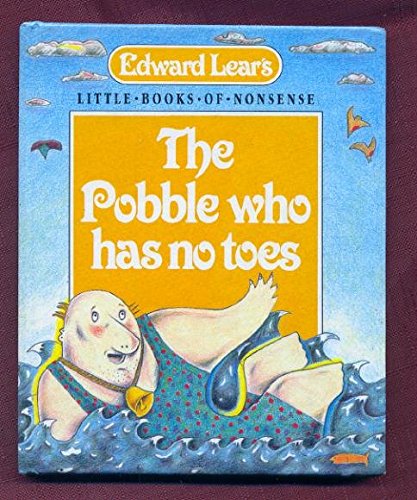 The Pobble Who Has No Toes by Edward Lear | Goodreads