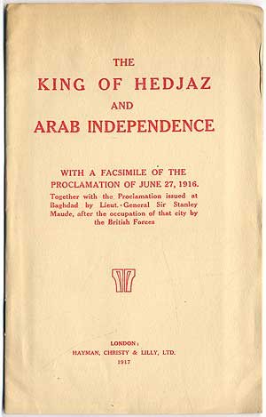 The King of Hedjaz and Arab Independence: With a Facsimile of the ...