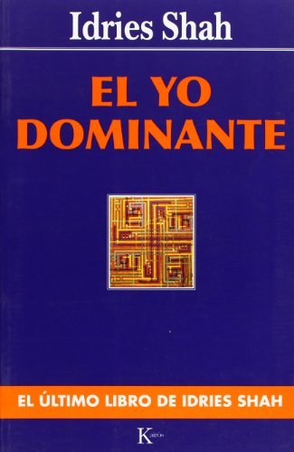 El Yo Dominante = The Commanding Self by Idries Shah by Idries Shah ...
