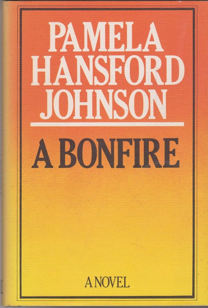 A Bonfire by Pamela Hansford Johnson | Goodreads