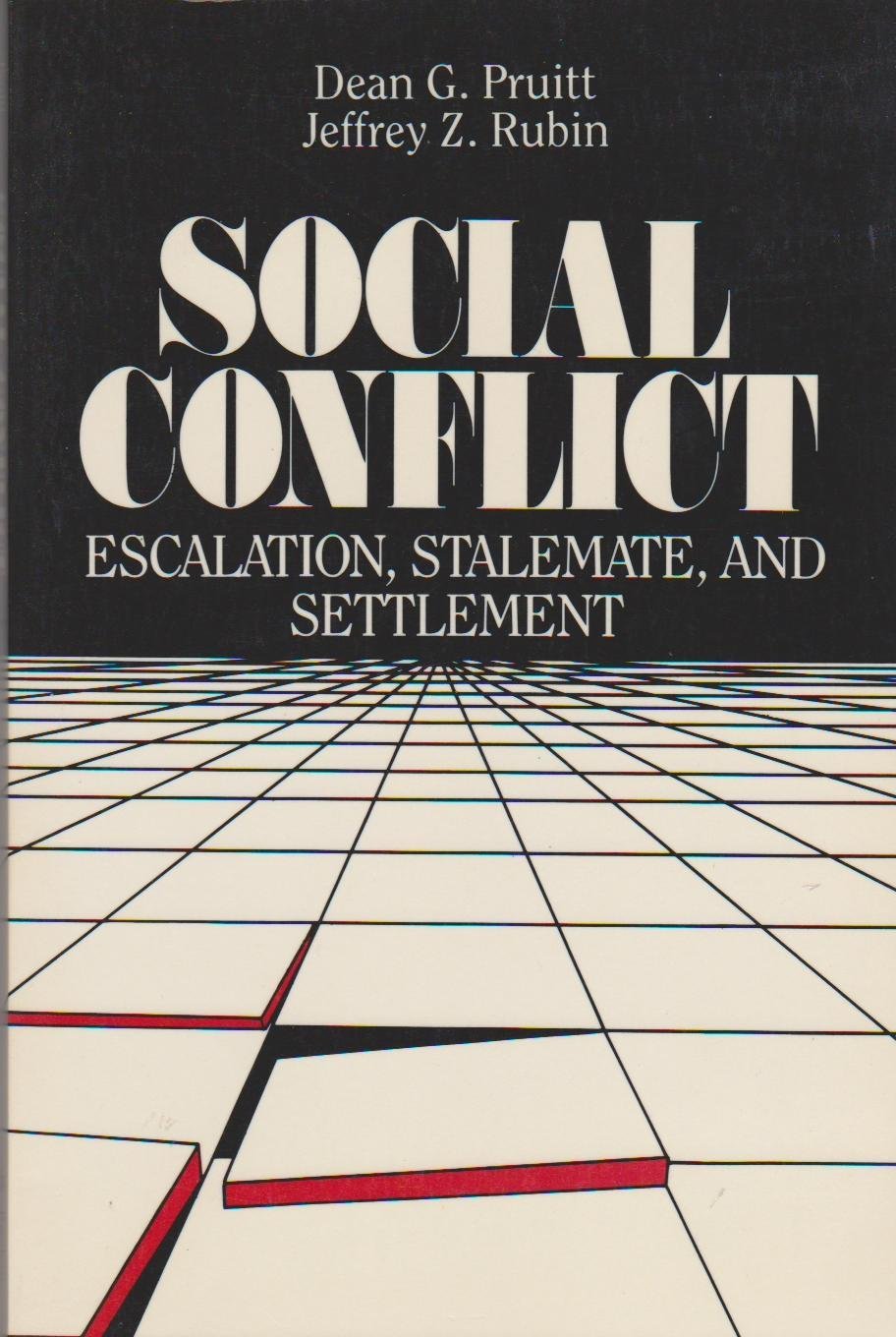 Social conflict: Escalation, stalemate, and settlement by Dean G ...