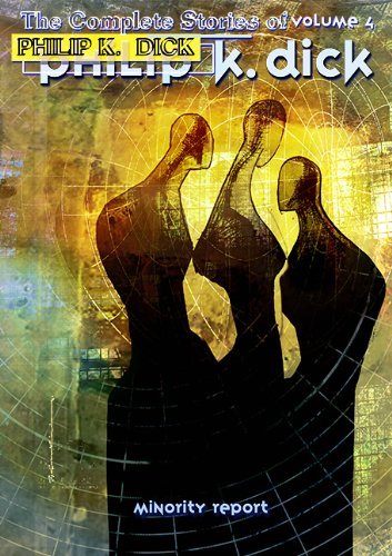 The Minority Report by Philip K. Dick by Philip K. Dick | Goodreads