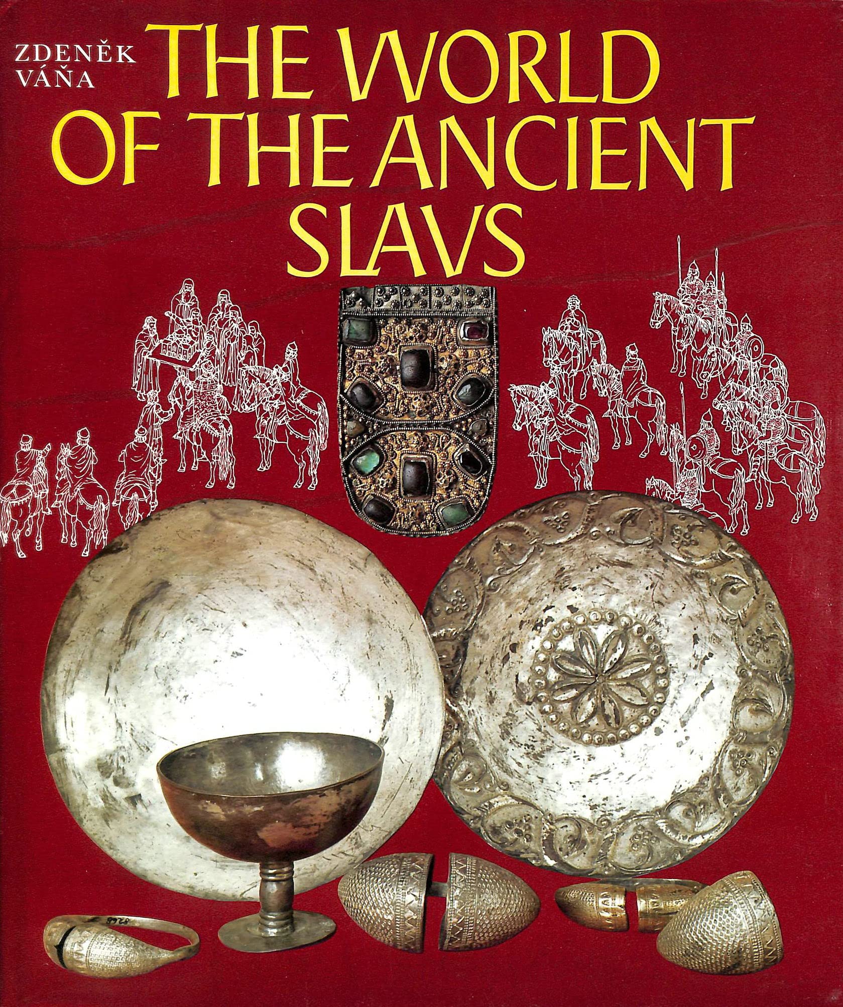 The world of the ancient Slavs by Zdeněk Váňa | Goodreads