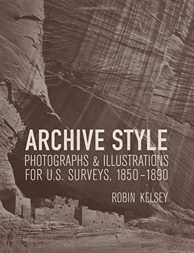 Archive Style: Photographs and Illustrations for U.S. Surveys, 1850 ...
