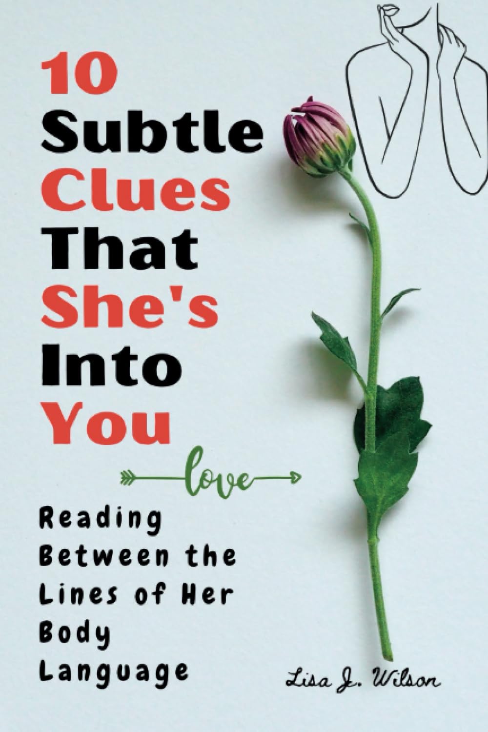 10 Subtle Clues That She's Into You: Reading Between the Lines of Her ...